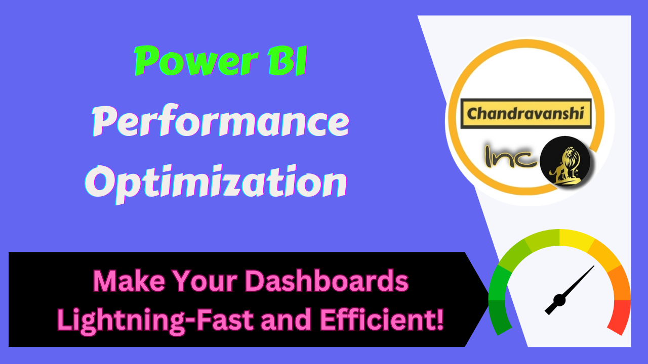Power BI Performance Optimization – Faster Dashboards